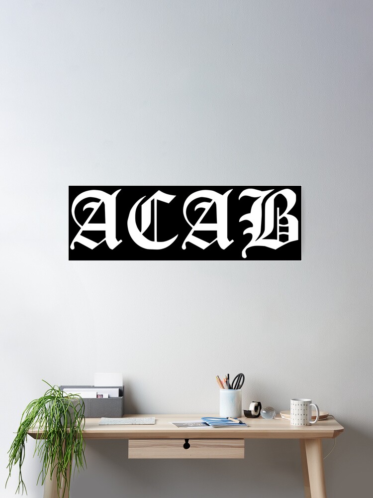 "ACAB Gothic Design" Poster for Sale by jacquesi97 | Redbubble