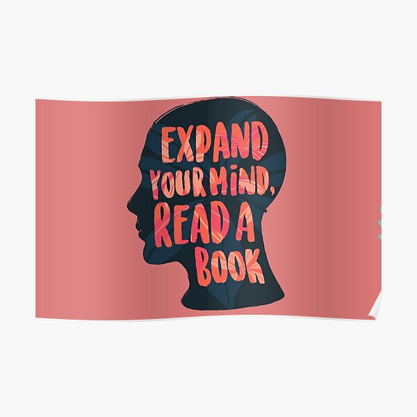 "Expand your mind read a book" Poster for Sale by Suzie-Mara | Redbubble