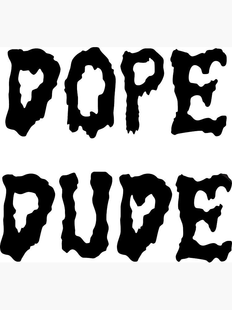 "Dope Dude - Black Logo" Art Print for Sale by jpdebord | Redbubble
