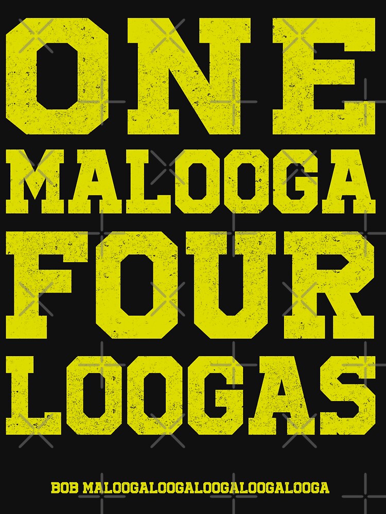 "Bob Malooga looga loog alooga looga" T-shirt for Sale by rampad1 ...