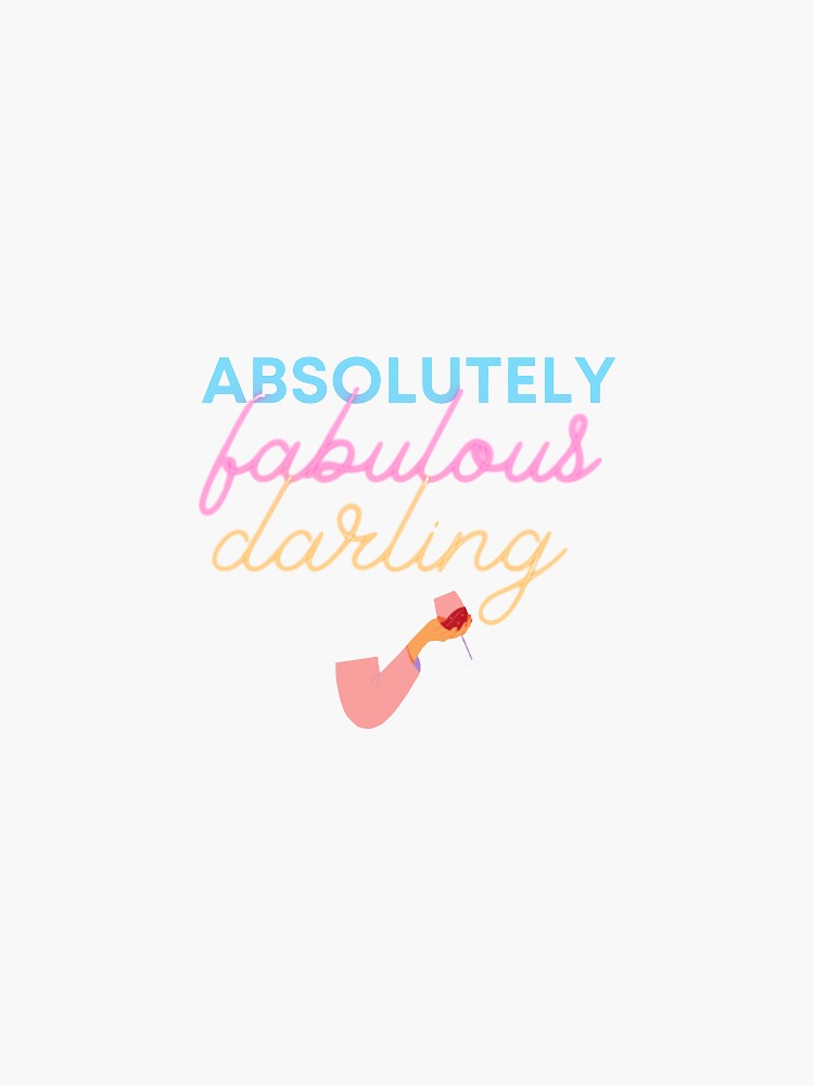 "Absolutely Fabulous Darling sticker" Sticker for Sale by TheWellbeing ...