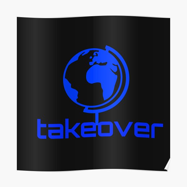 "World take over" Poster by Slangatee | Redbubble