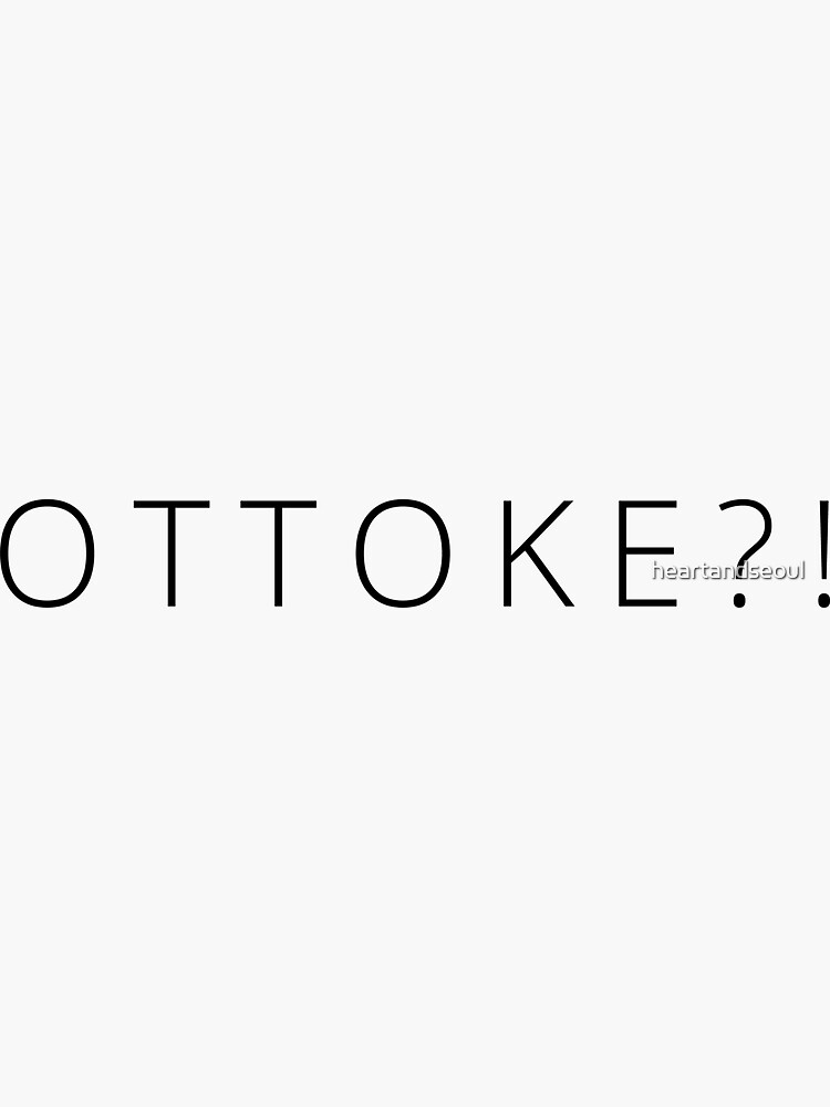 "Ottoke" Sticker for Sale by heartandseoul | Redbubble