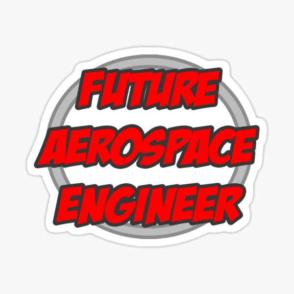 Aerospace Engineer Stickers | Redbubble