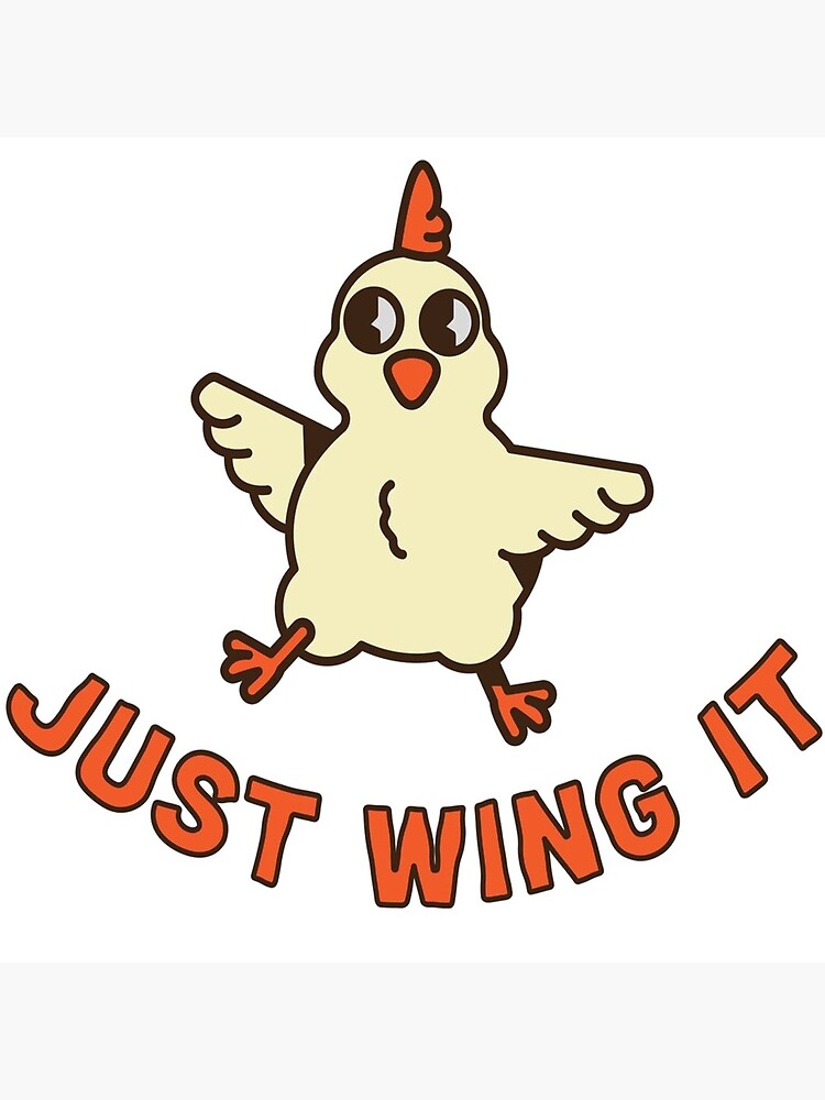 "just wing it" Poster for Sale by Shirts-abebes | Redbubble