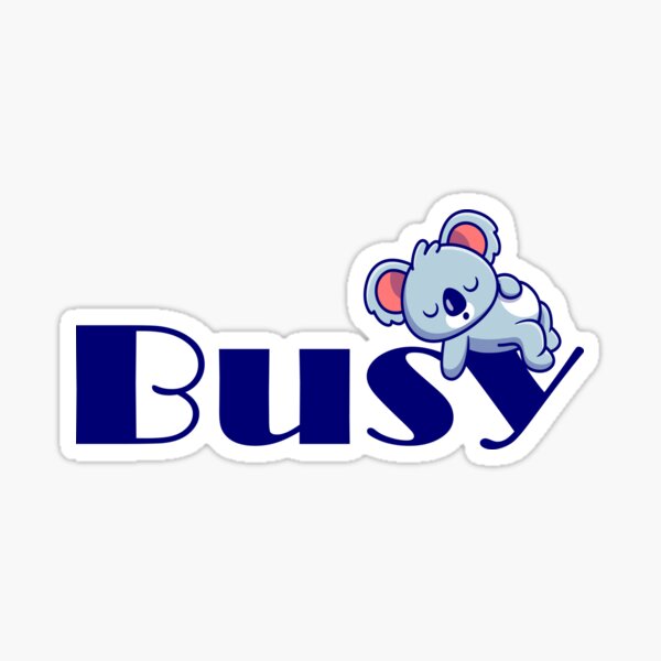 "Busy - Busy doing nothing- Koala" Sticker for Sale by Moon-Light-Art ...