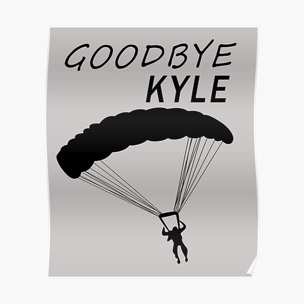 " Goodbye Kyle. Real Housewives of Beverly Hills / paragliding" Poster ...