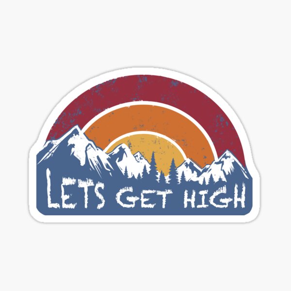 "Retro Lets Get High Funny adventure Mountain Hiking " Sticker by ...
