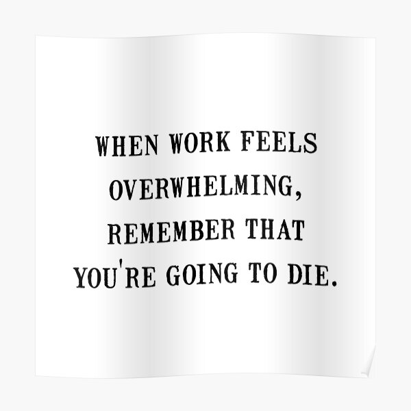 "Work Overwhelming" Poster for Sale by TheBestStore | Redbubble
