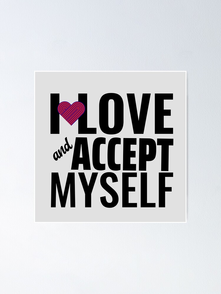 "I love and accept myself Positive Affirmations Design " Poster by ...