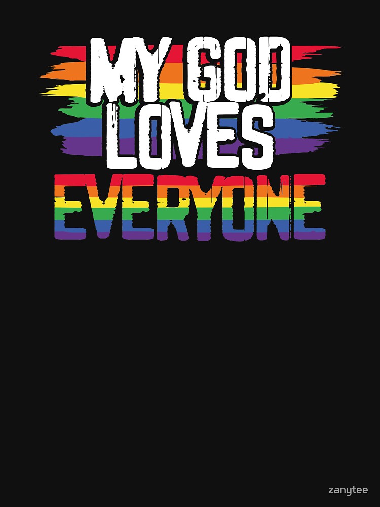 "My God Loves Everyone LGBT LGBTQ Rainbow Gay Pride Ally" T-shirt for ...
