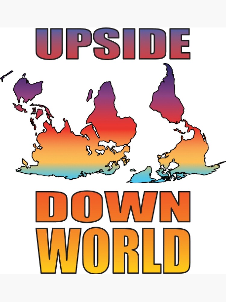 "Upside Down World Map" Photographic Print for Sale by PinkieSalter ...