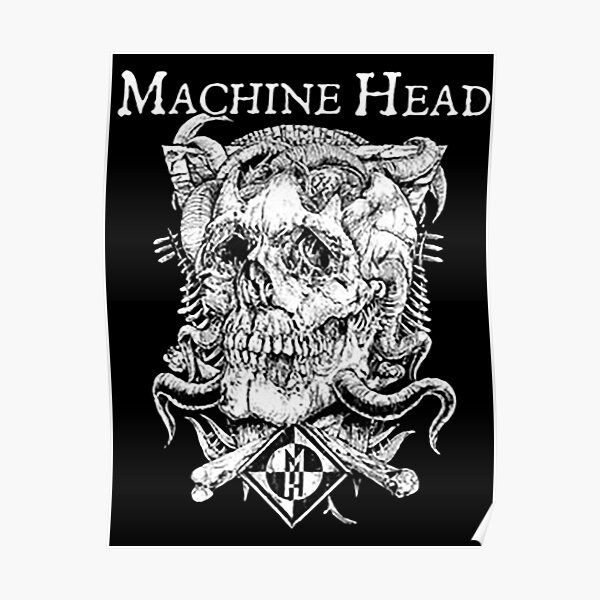 Machine Head Posters | Redbubble