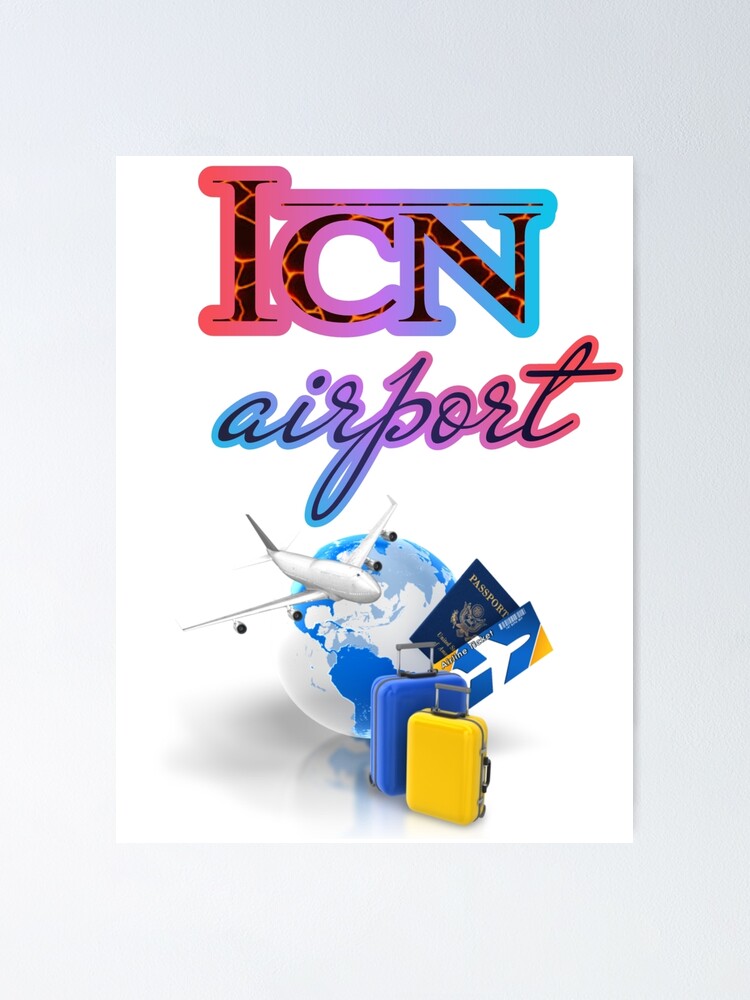 "icn airport icn airport" Poster for Sale by Mohamedshoeib | Redbubble