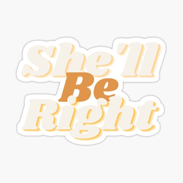 "She'll Be Right" Sticker for Sale by InputVSOutput | Redbubble