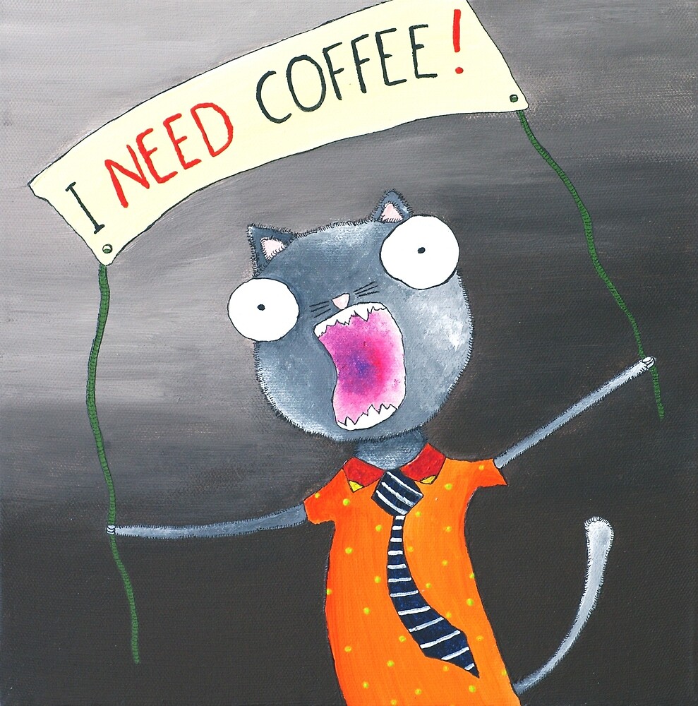 "I need coffee!" by artbyasta | Redbubble