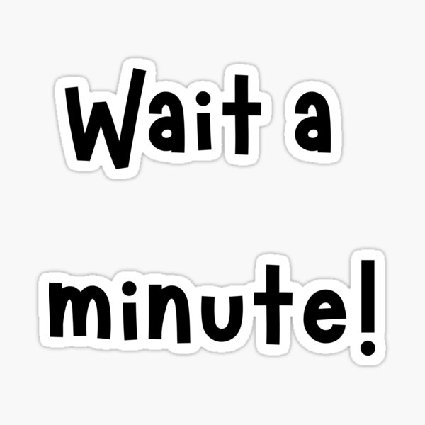 Wait A Minute Clipart