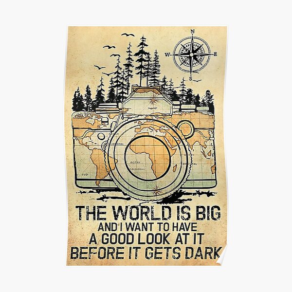 "Big World Photographer The world is big and i want to have a good look ...