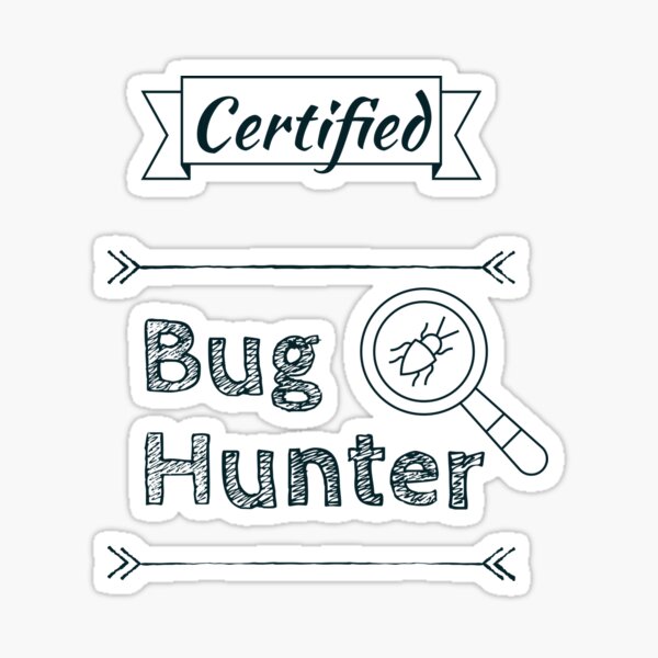 "Certified Bug Hunter" Sticker for Sale by DesignsWithMel | Redbubble