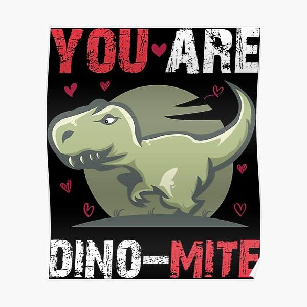 "You are Dino-Mite T. Rex Dinosaur Dino" Poster for Sale by blikonie ...