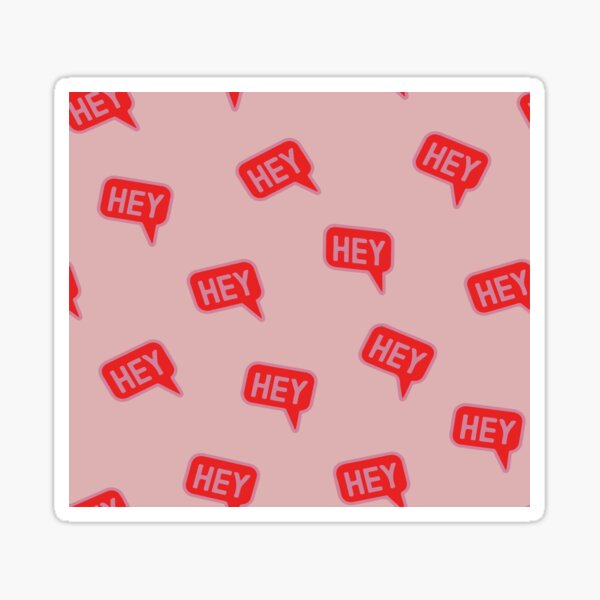 "hey hey hey hey hey " Sticker for Sale by masa1079 | Redbubble