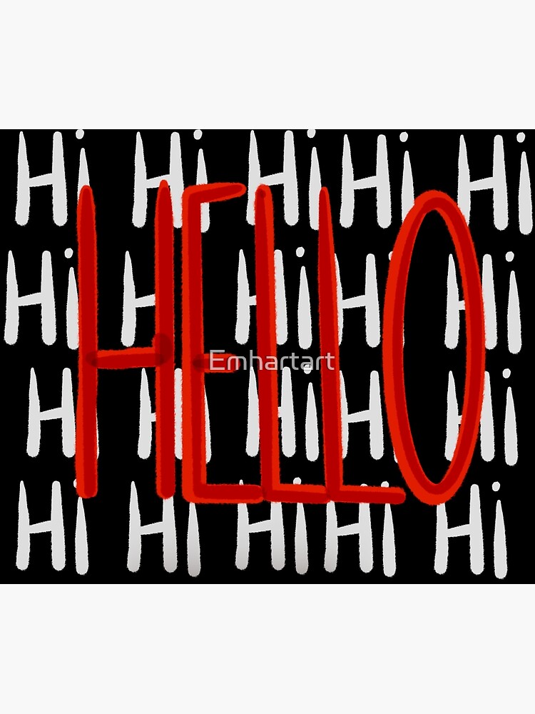 "hi hi hellooooo !" Poster for Sale by Emhartart | Redbubble