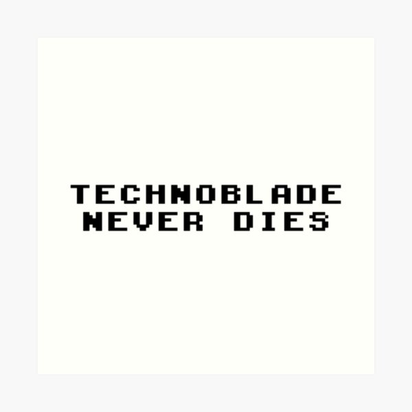 "Technoblade never dies, meme" Art Print by ds-4 | Redbubble