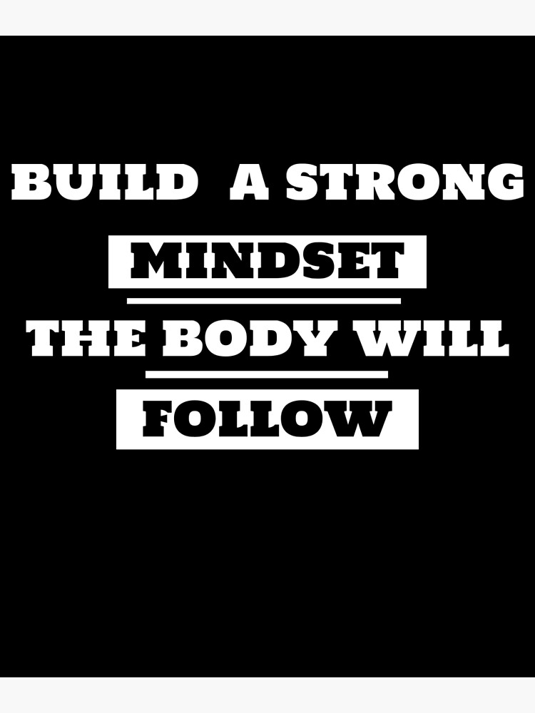 "Build a strong mindset" Poster by De-Genius | Redbubble