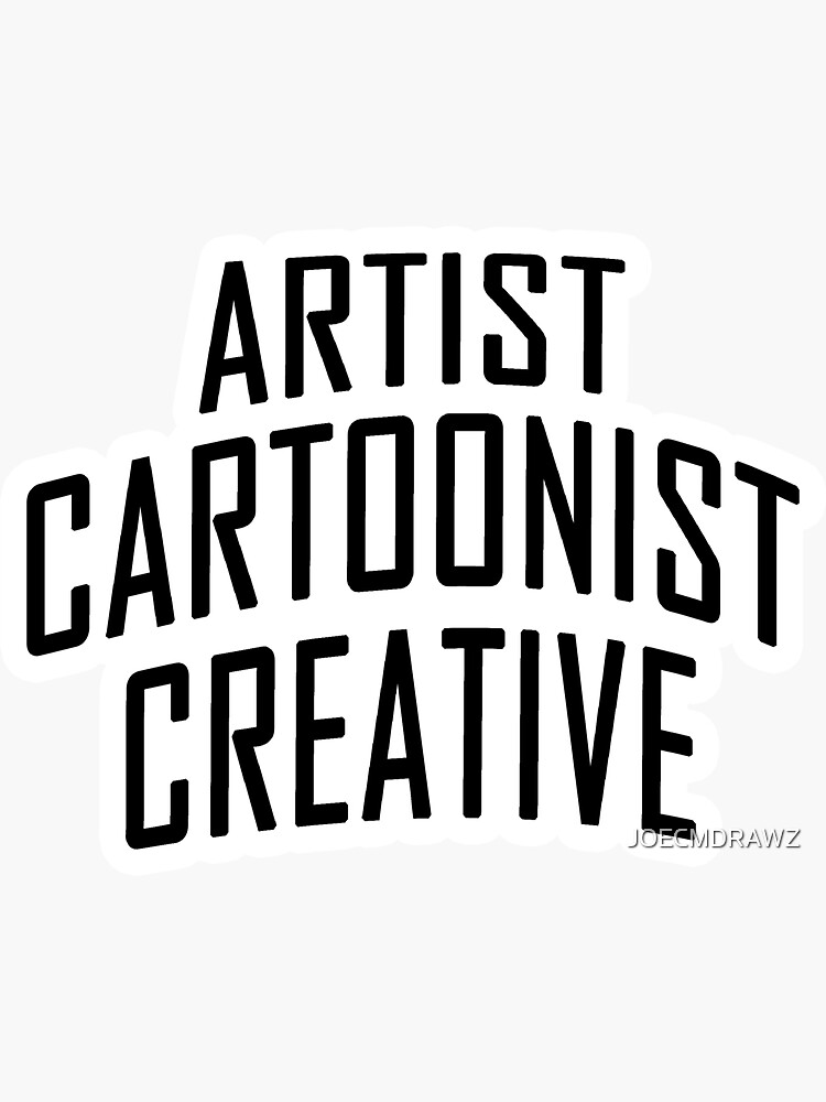 "artist cartoonist creative sticker " Sticker by JOECMDRAWZ | Redbubble