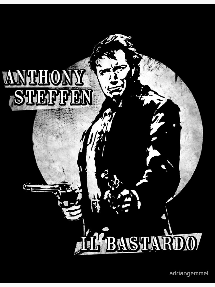 "Anthony Steffen Il Bastardo Spaghetti Western" Poster for Sale by ...