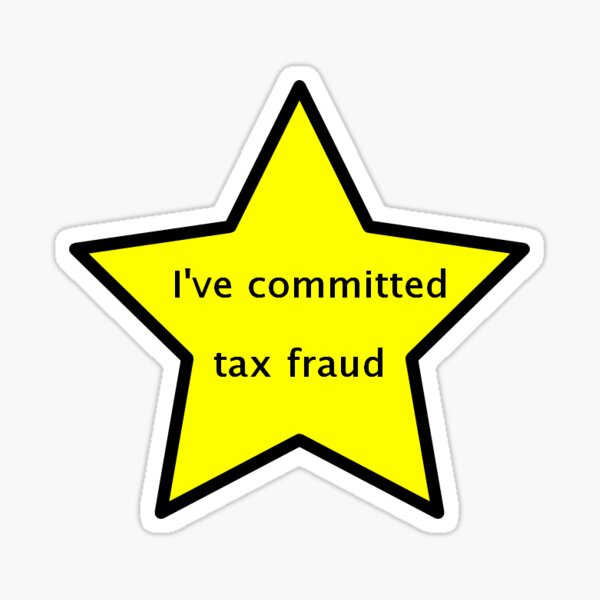 "I've Committed Tax Fraud" Sticker for Sale by online-audie | Redbubble