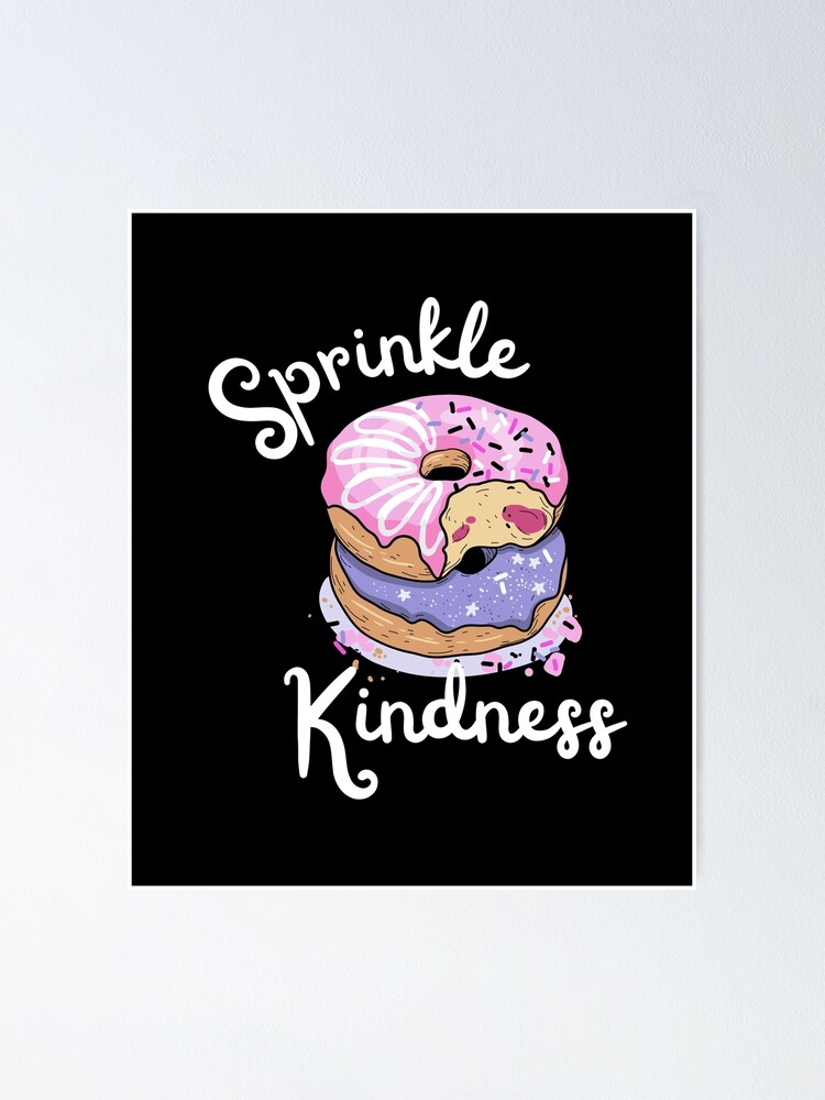 "Sprinkle Kindness - Pink Donut - Doughnut with Sprinkles" Poster for ...