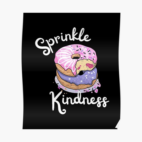"Sprinkle Kindness - Pink Donut - Doughnut with Sprinkles" Poster for ...