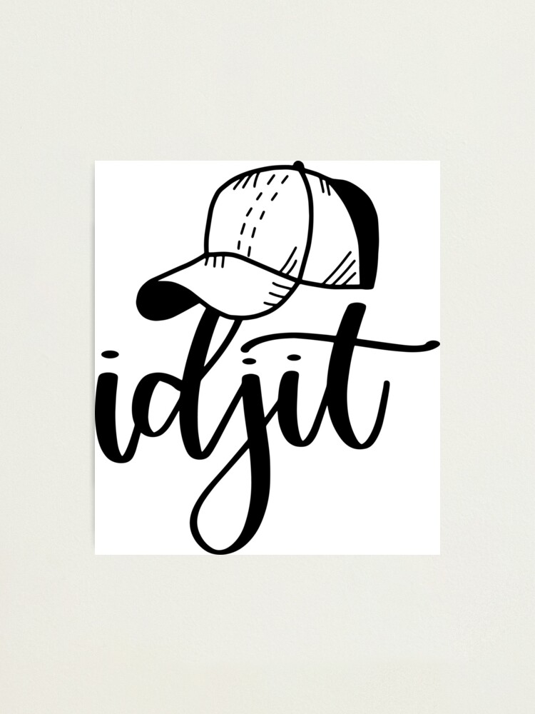 "Idjit With Bobby's Hat" Photographic Print for Sale by ecdato | Redbubble