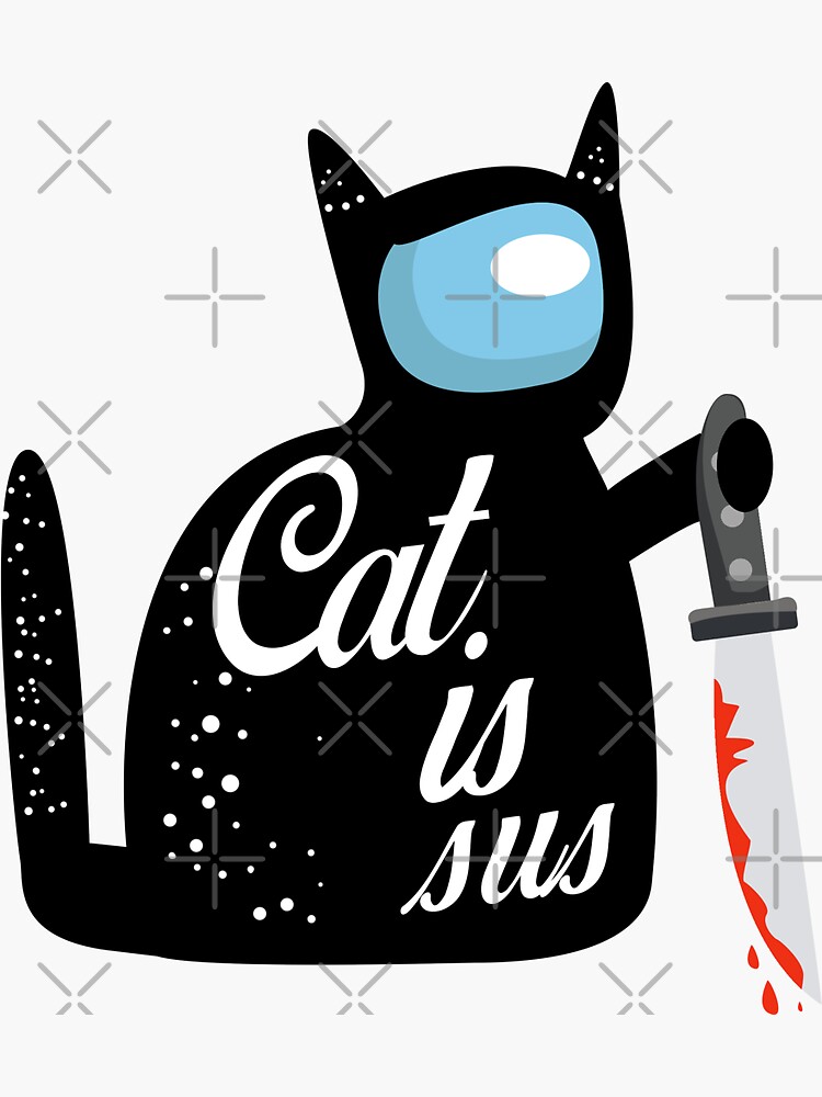 "Cat Is Sus - Fan Art Among Us" Sticker for Sale by stickersworld31 ...
