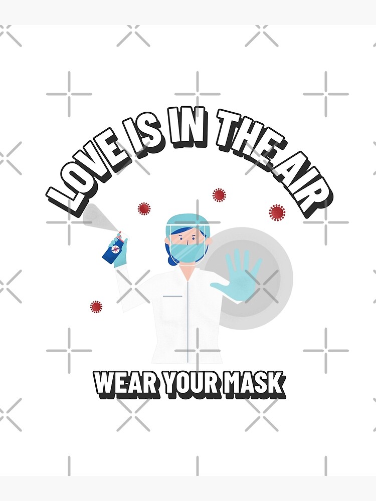 "Love is in the Air Wear Your Mask" Poster for Sale by SnarkySharkLabs ...