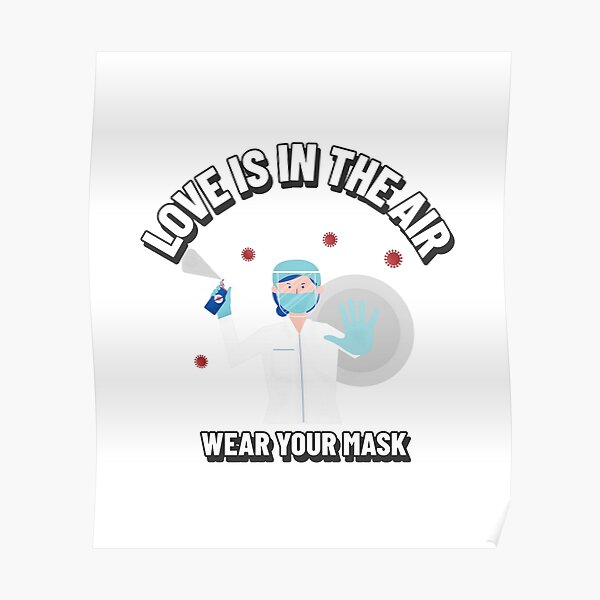 "Love is in the Air Wear Your Mask" Poster for Sale by SnarkySharkLabs ...