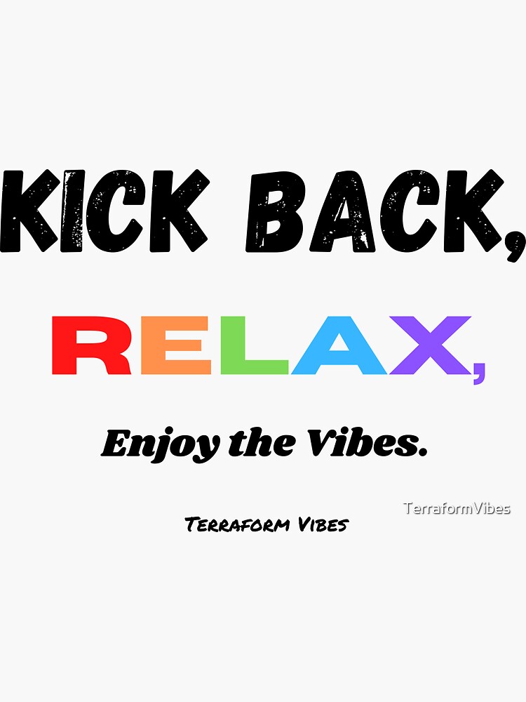 "Kick back, Relax, Enjoy the Vibes. (Rainbow Lettering)" Sticker by ...