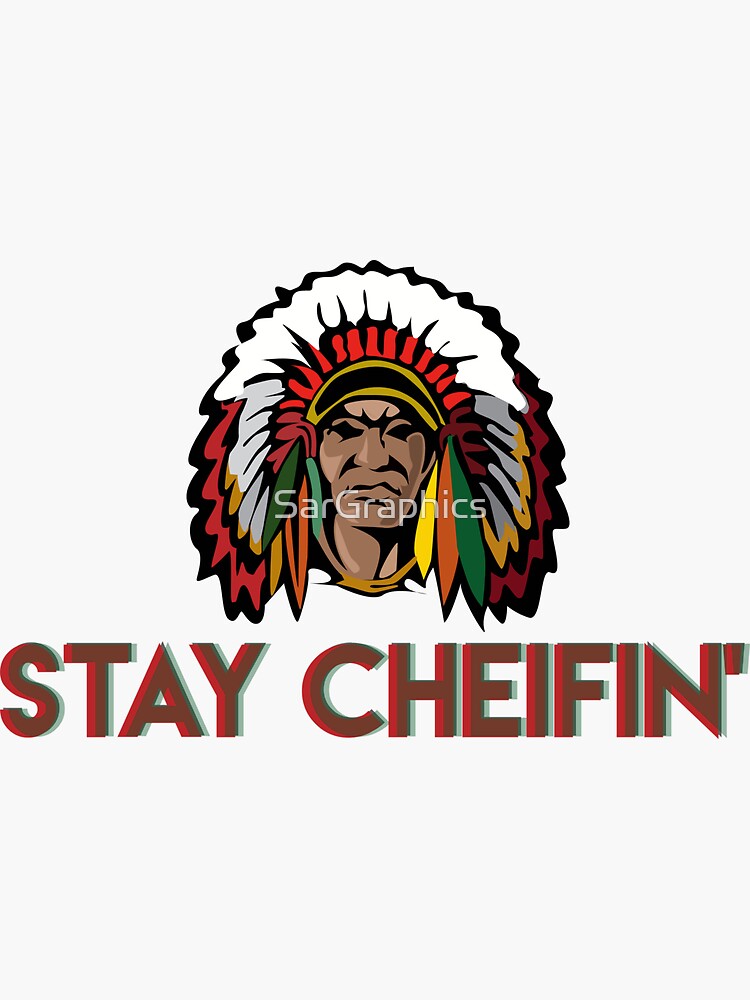 "Stay Cheifin" Sticker by SarGraphics | Redbubble