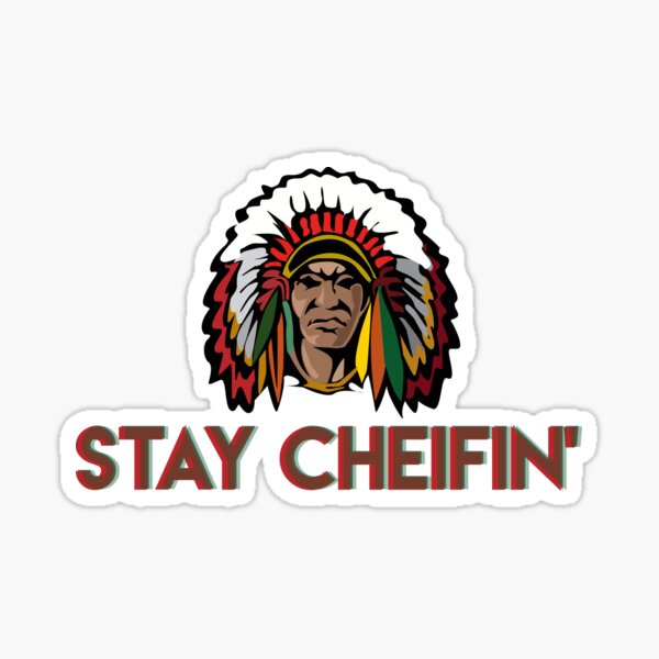 "Stay Cheifin" Sticker by SarGraphics | Redbubble