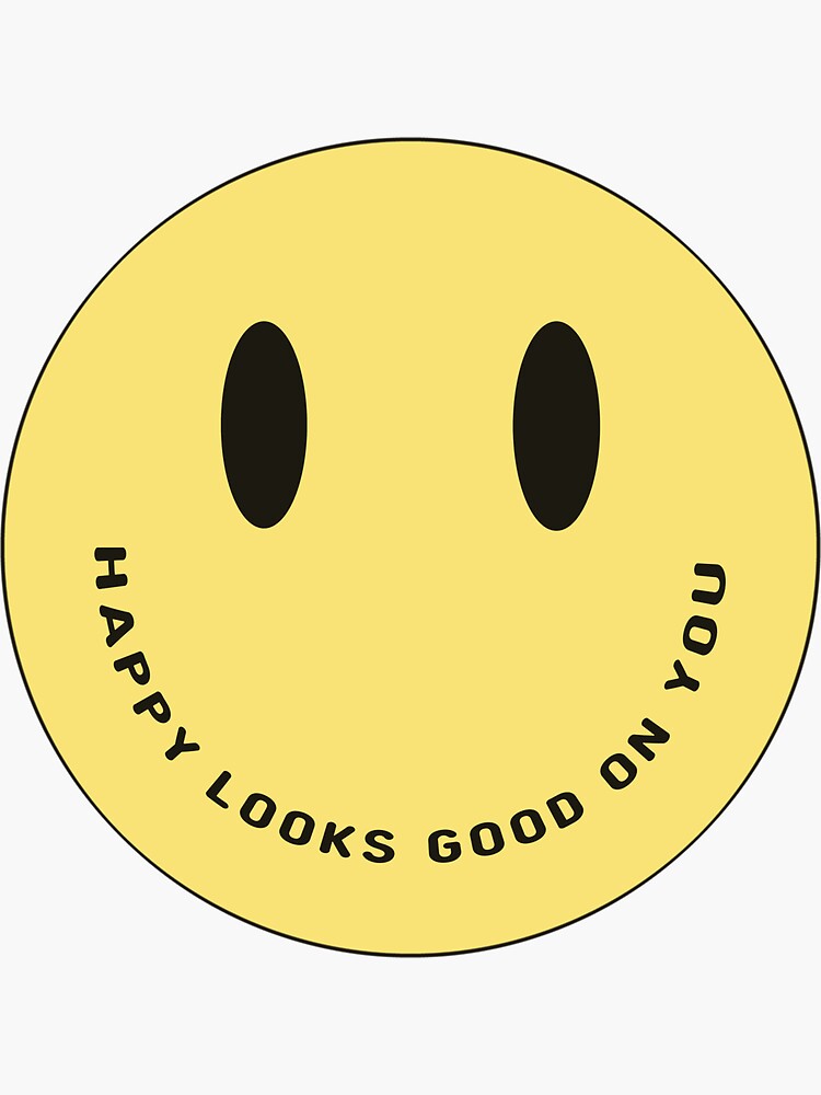 "Happy Looks Good on You" Sticker by reeselester | Redbubble