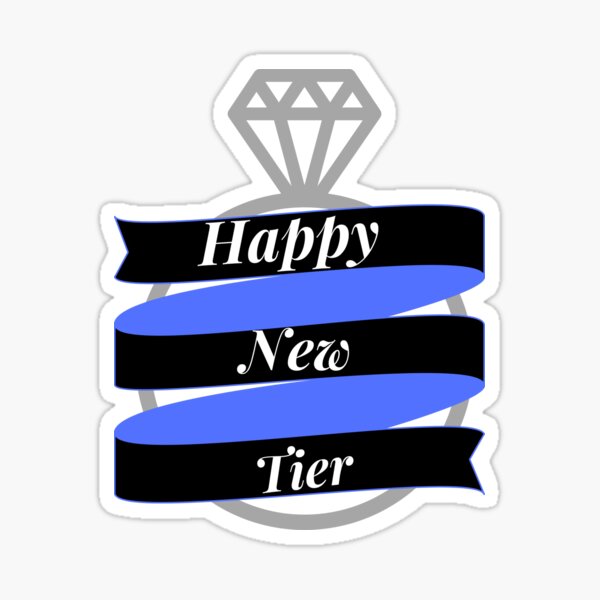 "Happy new tier " Sticker for Sale by itispeak22 | Redbubble