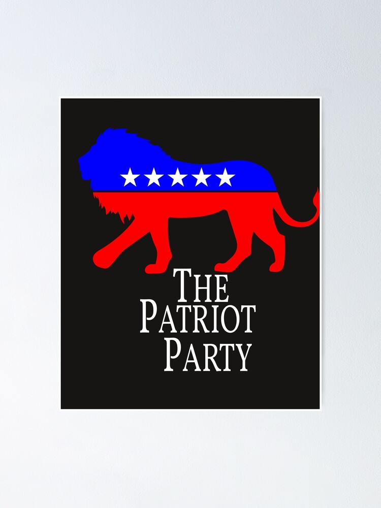 "the Patriot Party lion Political " Poster by ZORO33 | Redbubble