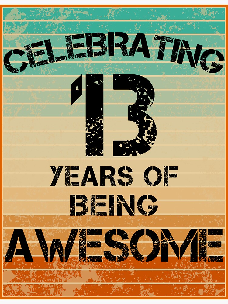 "celebrating 13 Years of Being Awesome! 13th Birthday Gift for 13 Year ...