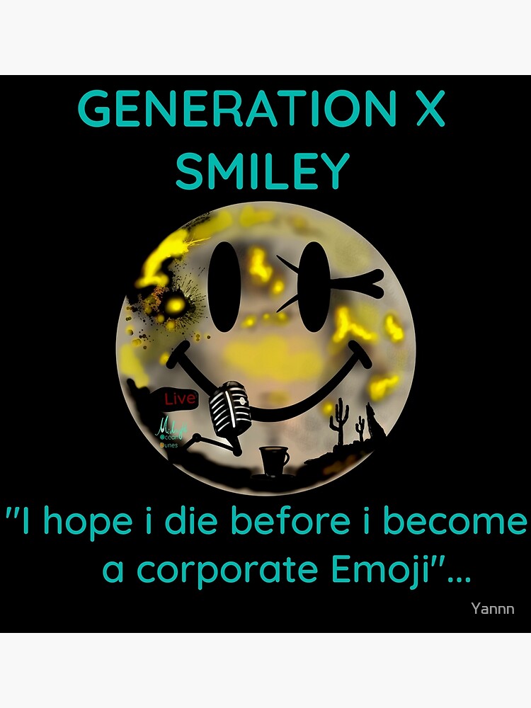 "Generation X Rave I hope i die before Apocalyptic Smiley ..." Poster ...