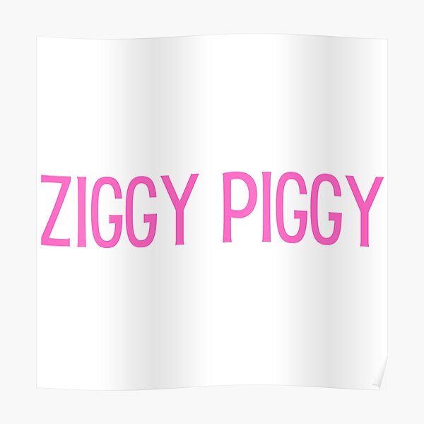 "Ziggy Piggy" Poster by WorldPrintTees | Redbubble