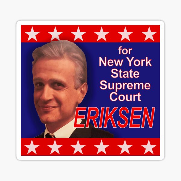 "ERIKSEN for New York State Supreme Court" Sticker for Sale by Della97 ...