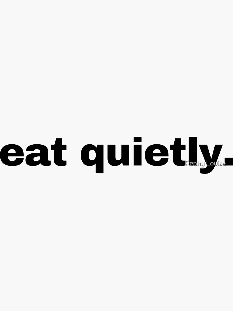 "Eat Quietly Misophonia" Sticker for Sale by PennyPfeiffer | Redbubble