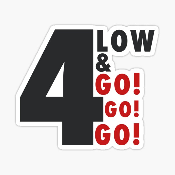 "four low and go! go! go!" Sticker for Sale by Irlord | Redbubble