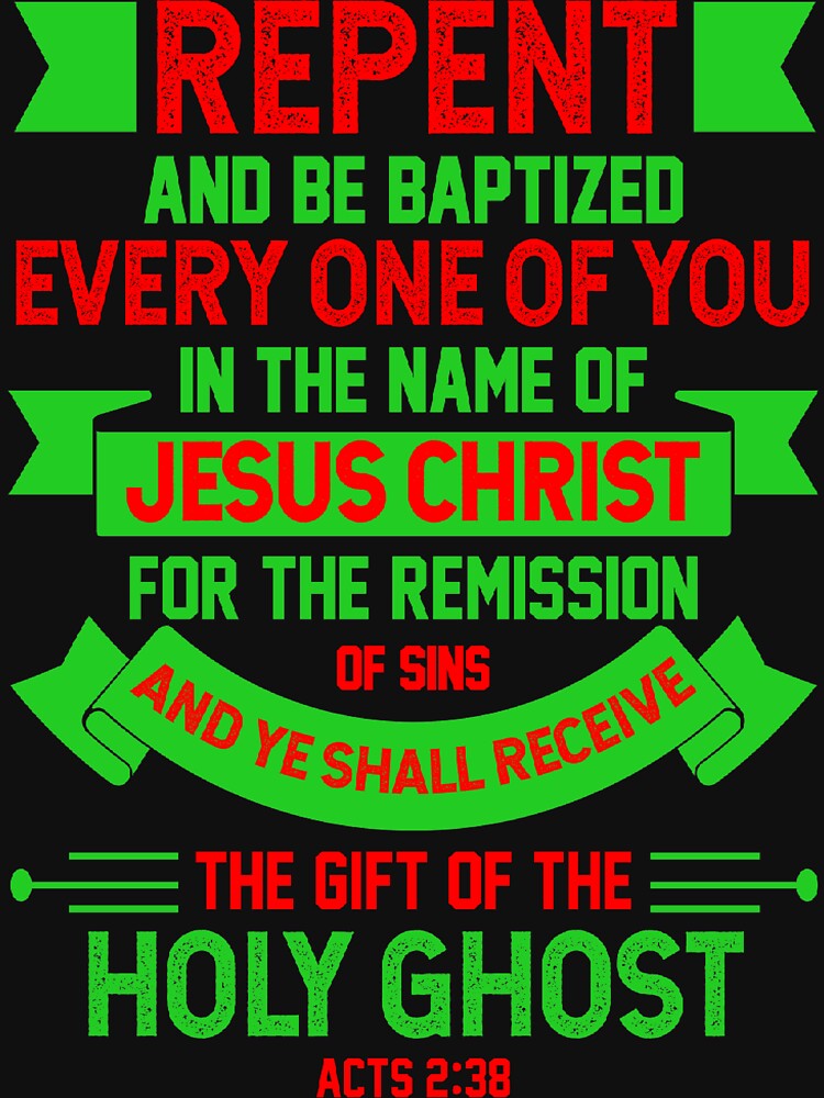 "Acts 2:38 - Repent and be Baptized 25" T-shirt for Sale by LilMaku ...